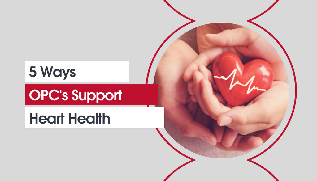 5 Ways OPC's Support Heart Health ️ – OptiHealth Products